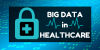 Big Data in Healthcare: 3 Infographics You Need To Read - BHM ...